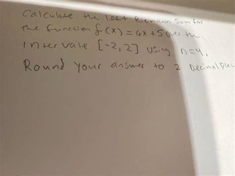 calculate the left riemann sum for the function of