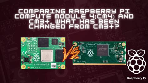 Comparing Raspberry Pi Compute Module 4cm4 And Cm3 What Has Been