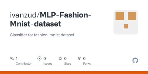 Github Ivanzud Mlp Fashion Mnist Dataset Classifier For Fashion Mnist Dataset