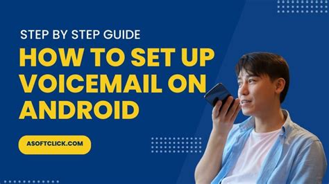 How To Set Up Voicemail On Android