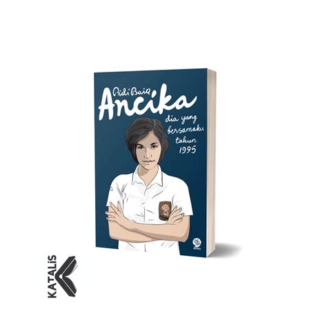 Jual Ancika Dilan Yang Bersamaku Tahun 1995 Buku Pidi Baiq
