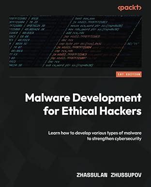 Malware Development For Ethical Hackers Learn How To Develop Various Types Of Malware To