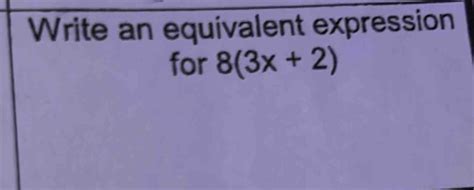 Solved Write An Equivalent Expression For 8 3x 2 Math