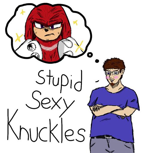 Stupid Sexy Knuckles By Symbiotictoxin On Deviantart