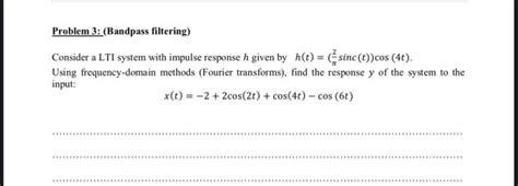 Solved Problem 3 Bandpass Filtering Consider A Lti System