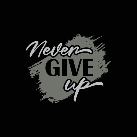 Never Give Up Typography Slogan For Print T Shirt Design 9495775 Vector