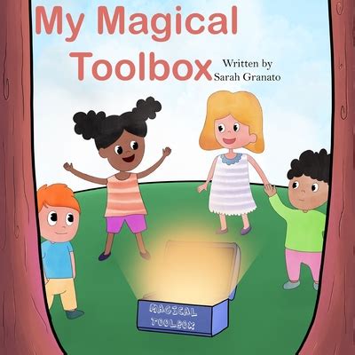 My Magical Toolbox By Sarah Granato Goodreads