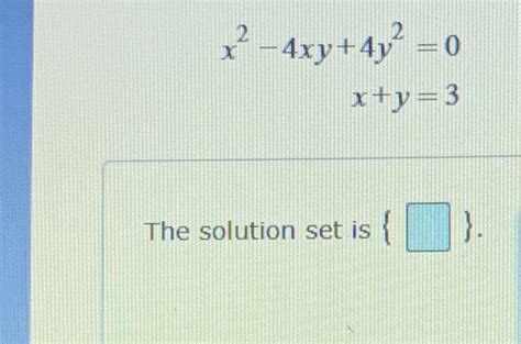 Solved X2 4xy 4y2 0x Y 3the Solution Set Is {}
