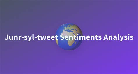Junr Syl Tweet Sentiments Analysis A Hugging Face Space By Junr Syl