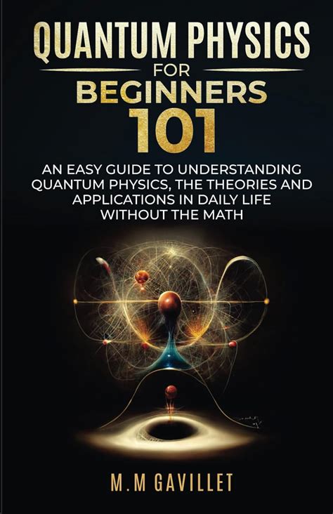 Quantum Physics For Beginners 101 An Easy Guide To Understanding