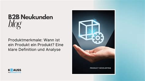 Produktmerkmale: Wann ist ein Produkt ein Produkt? Eine klare ...