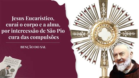 Jesus EucarÍstico Curai O Corpo E A Alma Cura Das CompulsÕes