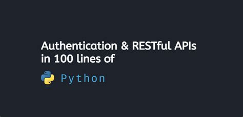 Build User Loginsign Up And Restful Apis In 100 Lines Of Python Code By Voidzxl Python In