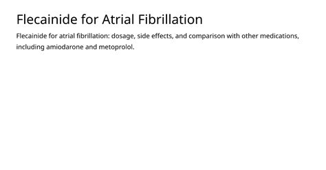 Flecainide For Atrial Fibrillation Meds Is
