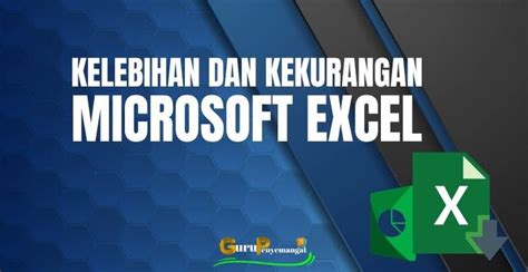 Kelebihan Dan Kekurangan Microsoft Excel