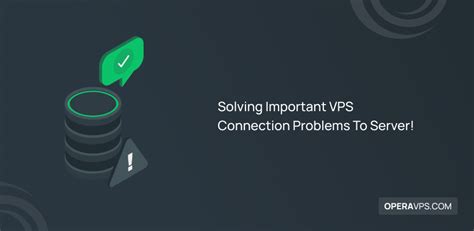 Important VPS Connection Problems Review Solutions