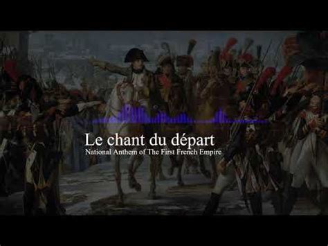 Chant du départ National Anthem of The First French Empire D Audio YouTube