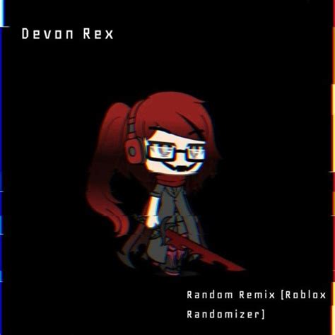 Stream Roblox Randomizer Theme Devon Rex Remix By DΞv☉n RΞx Listen