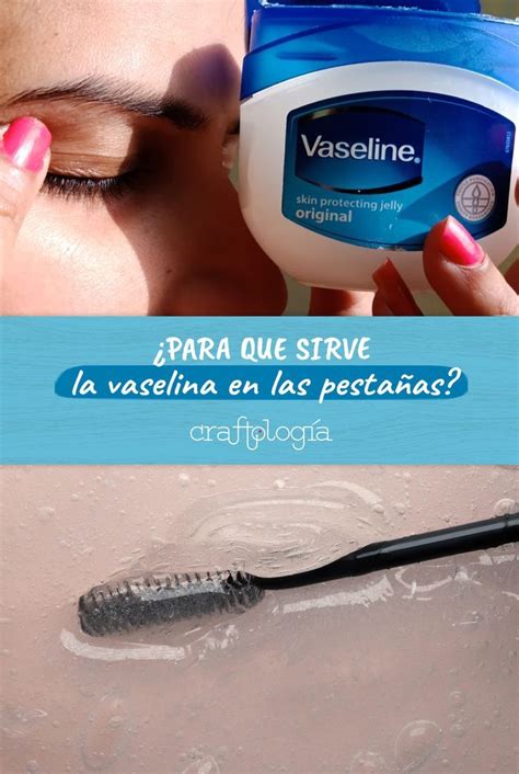 Vaselina en las pestañas riesgos y beneficios