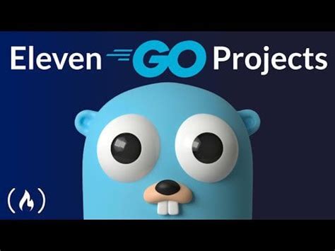 Learn Go Programming by Building 11 Projects – Full Course - freeCodeCamp.org : r/longtutorials