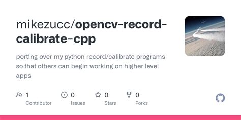 GitHub Mikezucc Opencv Record Calibrate Cpp Porting Over My Python
