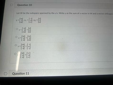 Solved Question 10 Let W Be The Subspace Spanned By The Us