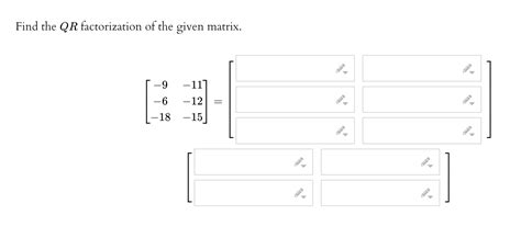 Solved Find The QR Factorization Of The Given Matrix 9 Chegg Com
