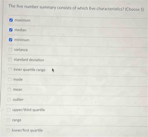 The Five Number Summary Consists Of Which Five Characteristics Choose 5 Maximum Media Algebra