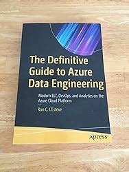 The Definitive Guide To Azure Data Engineering Modern ELT DevOps And Analytics On The Azure