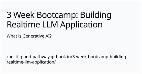 What Is Generative AI 3 Week Bootcamp Building Realtime LLM Application