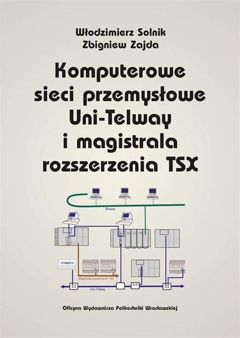 Komputerowe Sieci Przemysłowe Uni Telway I Magistrala Rozszerzenia Tsx