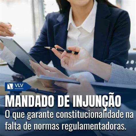 O Que é O Mandado De Injunção Vlv Advogados