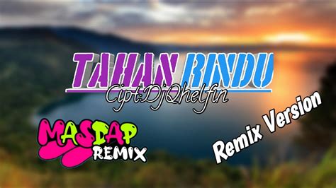 Dj Tahan Rindu Remix Slow Dj Qhelfin Youtube Music