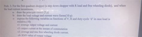 Solved Prob 3 For The First Quadrant Chopper A Step Down