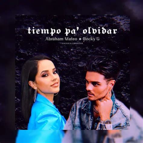 Cmtv Letra Tiempo Para Olvidar Ft Abraham Mateo De Becky G