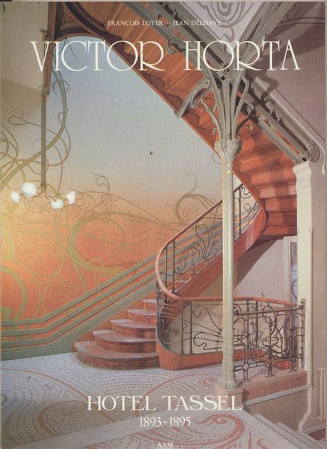 Victor Horta Hotel Tassel 1893 1895 FranÇois Loyer Aam Architecture