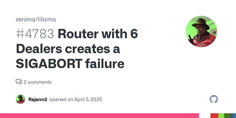 Router With Dealers Creates A SIGABORT Failure Issue Zeromq Libzmq GitHub