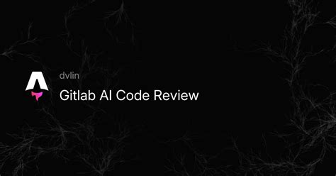 Gitlab Ai Code Review 个人笔记分享