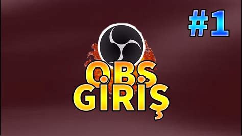 OBS GİRİŞ NASIL KULLANILIR YouTube