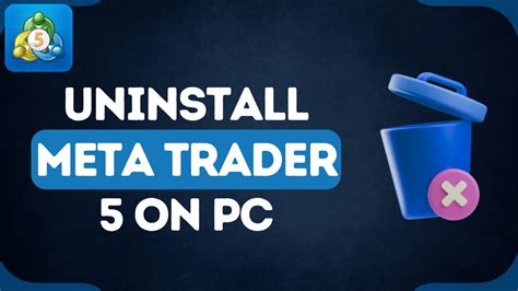 How To Uninstall Metatrader 5 On Pc Uninstall And Delete Mt5 On Pc Simple Guide Youtube