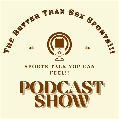 The Better Than Sex Sports Podcast Youtube