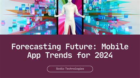 trends in mobile app development for 2024 sodio technologies