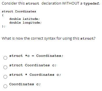 Solved Consider This Struct Declaration WITHOUT A Typedef Chegg Com