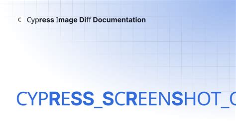 Cypressscreenshotoptions Cypress Image Diff Documentation