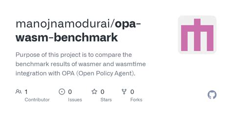 GitHub Manojnamodurai Opa Wasm Benchmark Purpose Of This Project Is