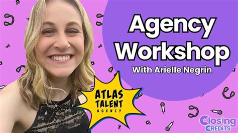Atlas Talent Agency Workshop With Arielle Negrin Closing Credits