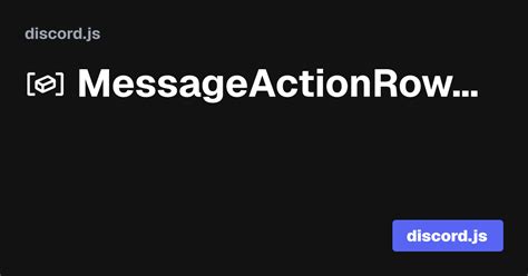 Messageactionrowcomponentresolvable Discordjs 14172 Discordjs