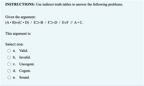 Instructions Use Indirect Truth Tables To Answer The