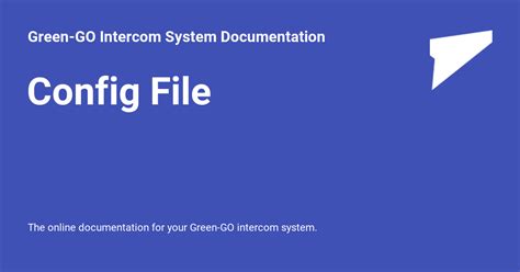 Config File Green GO Intercom System Documentation