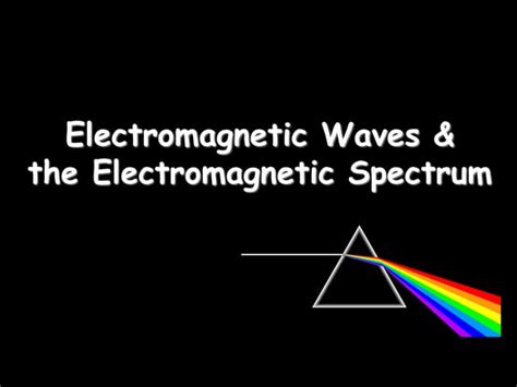 Electromagnetic Spectrum Powerpoint Ppt